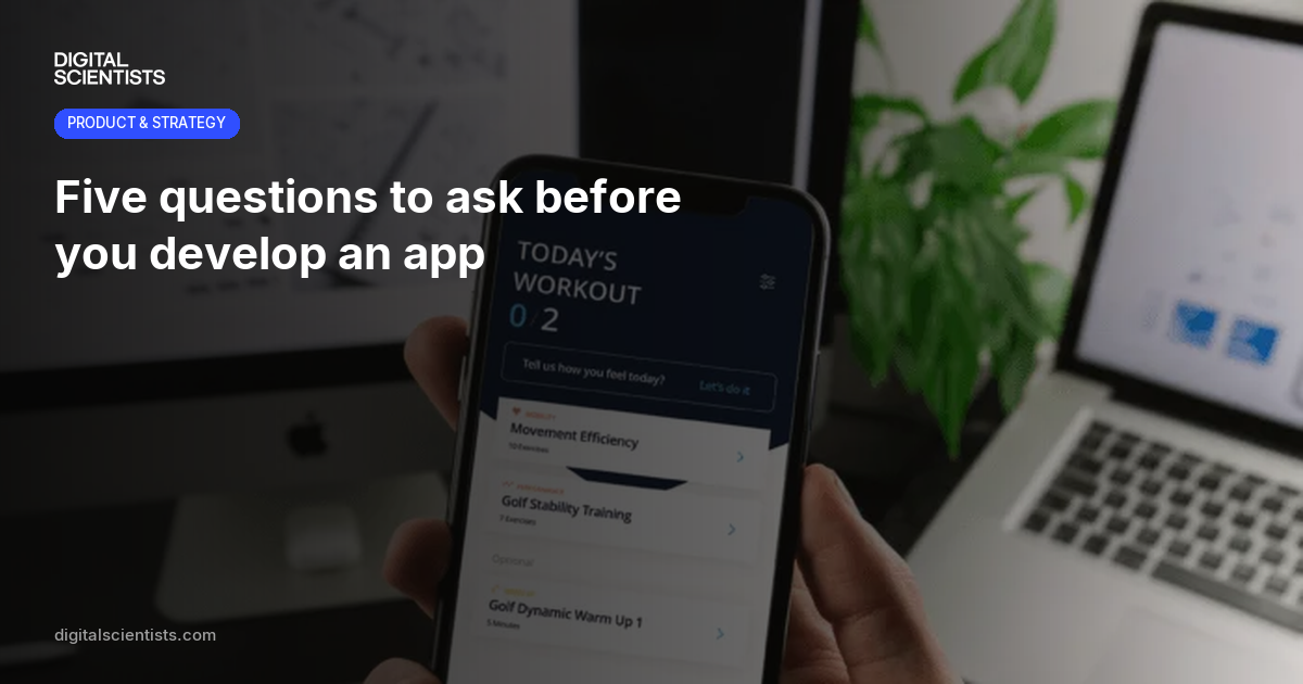 Five questions to ask before you develop an app