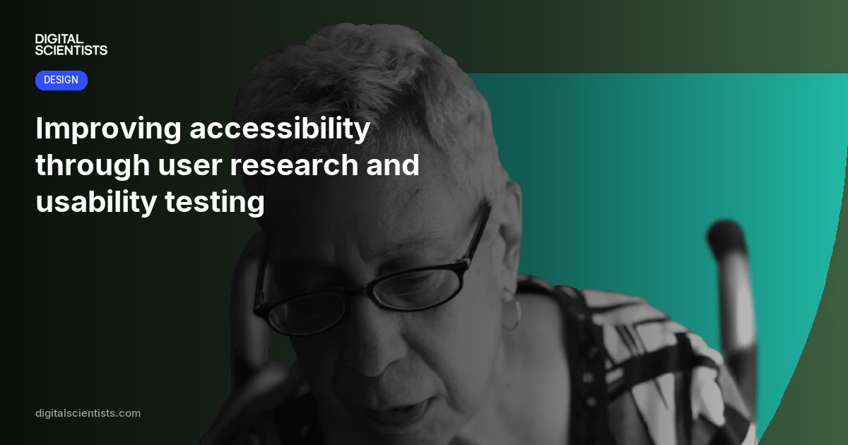 Improving accessibility through user research and usability testing