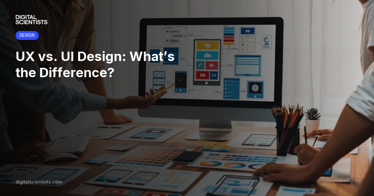 UX vs. UI Design: What’s the Difference?